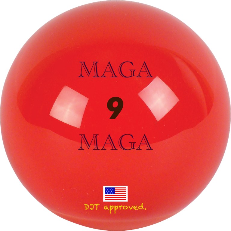 The MAGA Magic 9 Ball. Get the right answers. – One Old White Guy Talks